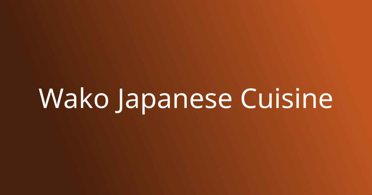 Order Authentic Japanese Online | Wako Japanese Cuisine - Pickup or ...